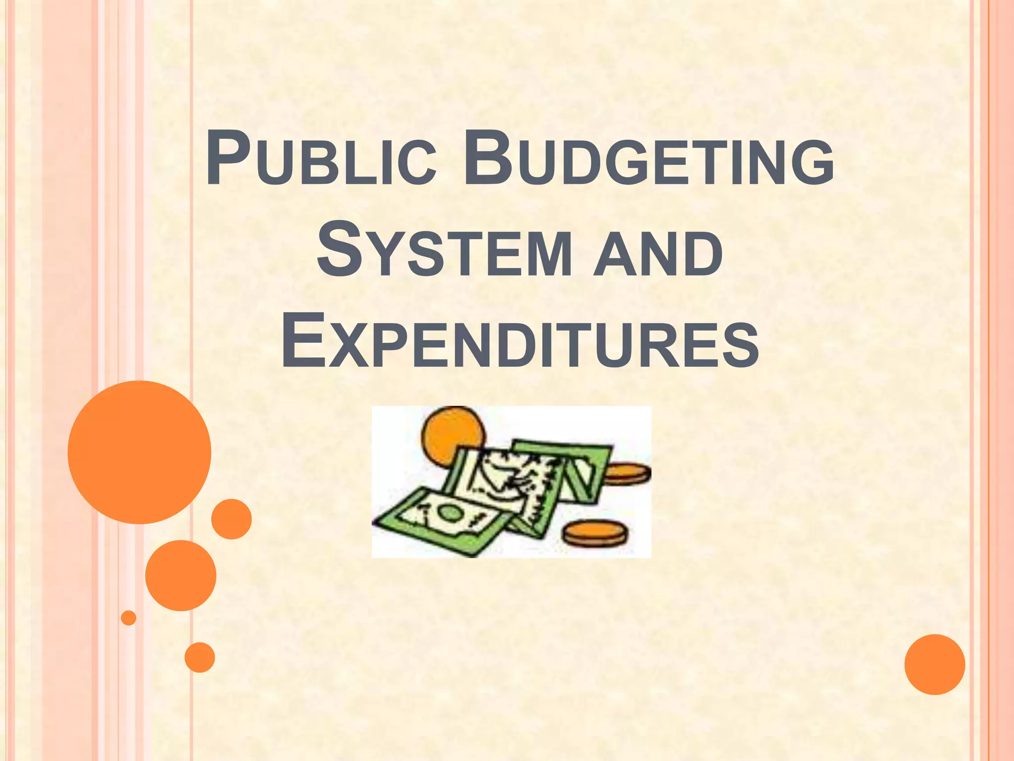 Public Budgeting System and Expenditures | PPTX