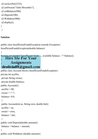 public class InsufficientFundsException extends Exception{Insuffic.pdf