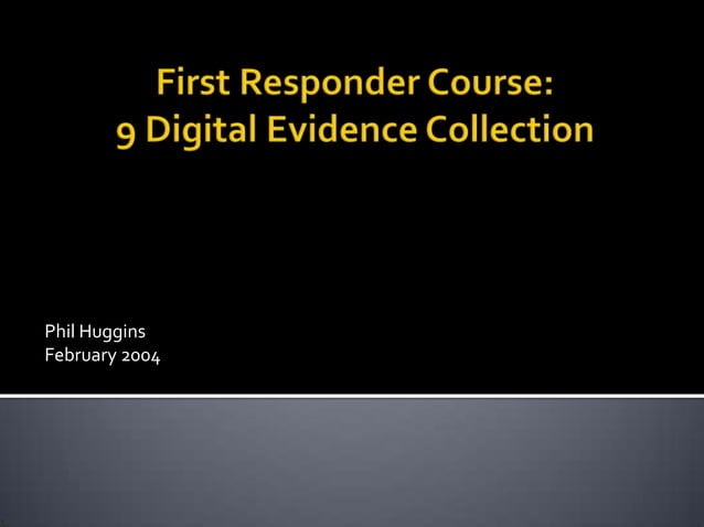First Responder Course - Session 9 - Volatile Evidence Collection [2004 ...