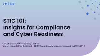 STIG 101 with MITRE & Anchore: Insights for Compliance & Cyber ...