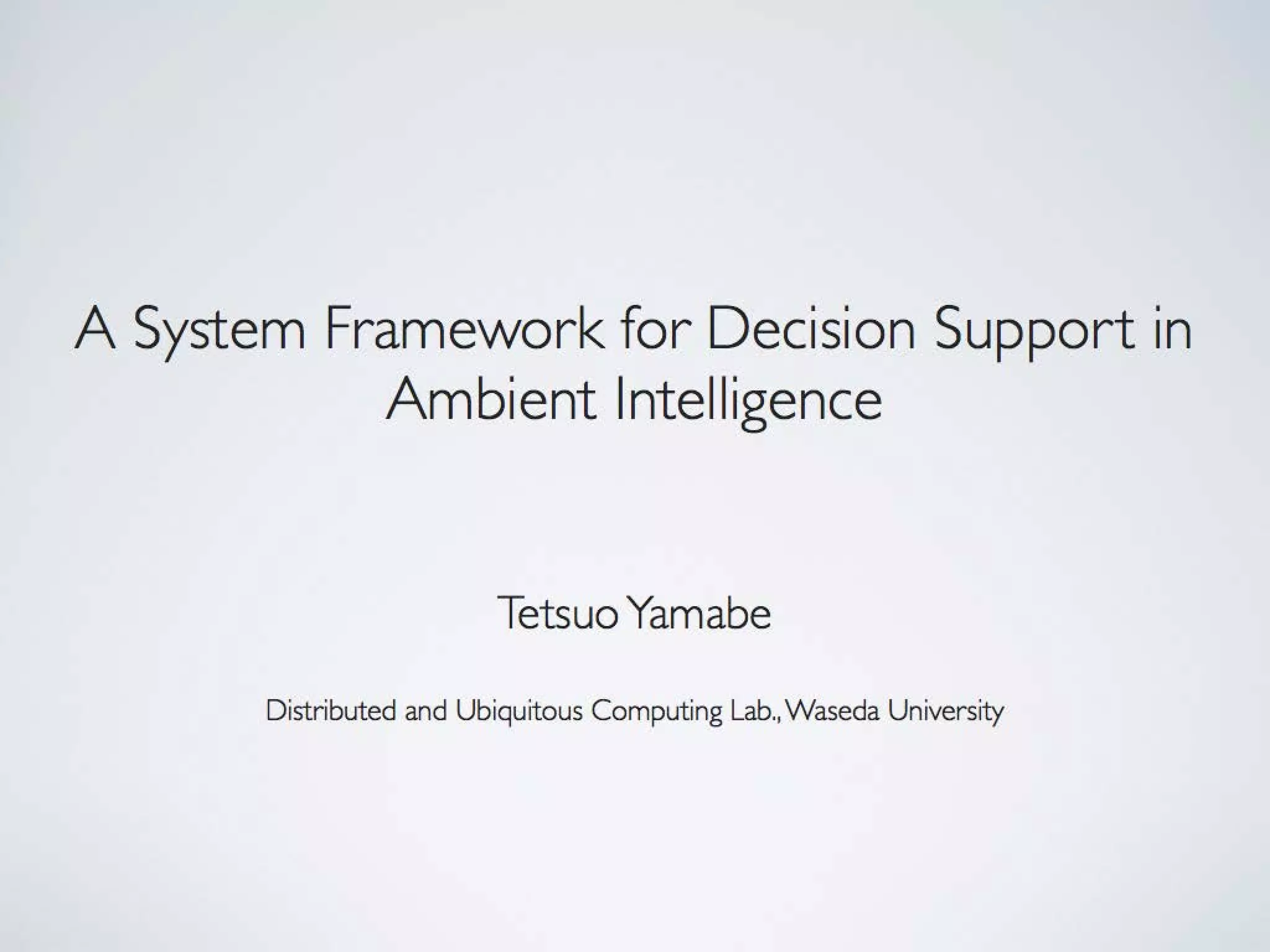 A System Framework for Decision Support in Ambient Intelligence | PDF