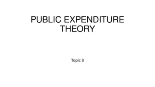 THEORY OF PUBLIC EXPENDITURE (Part One) | PPTX