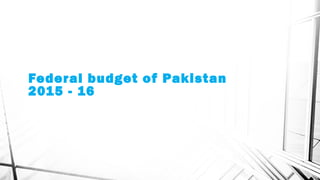 federal budget of pakistan 2015-16 | PPT