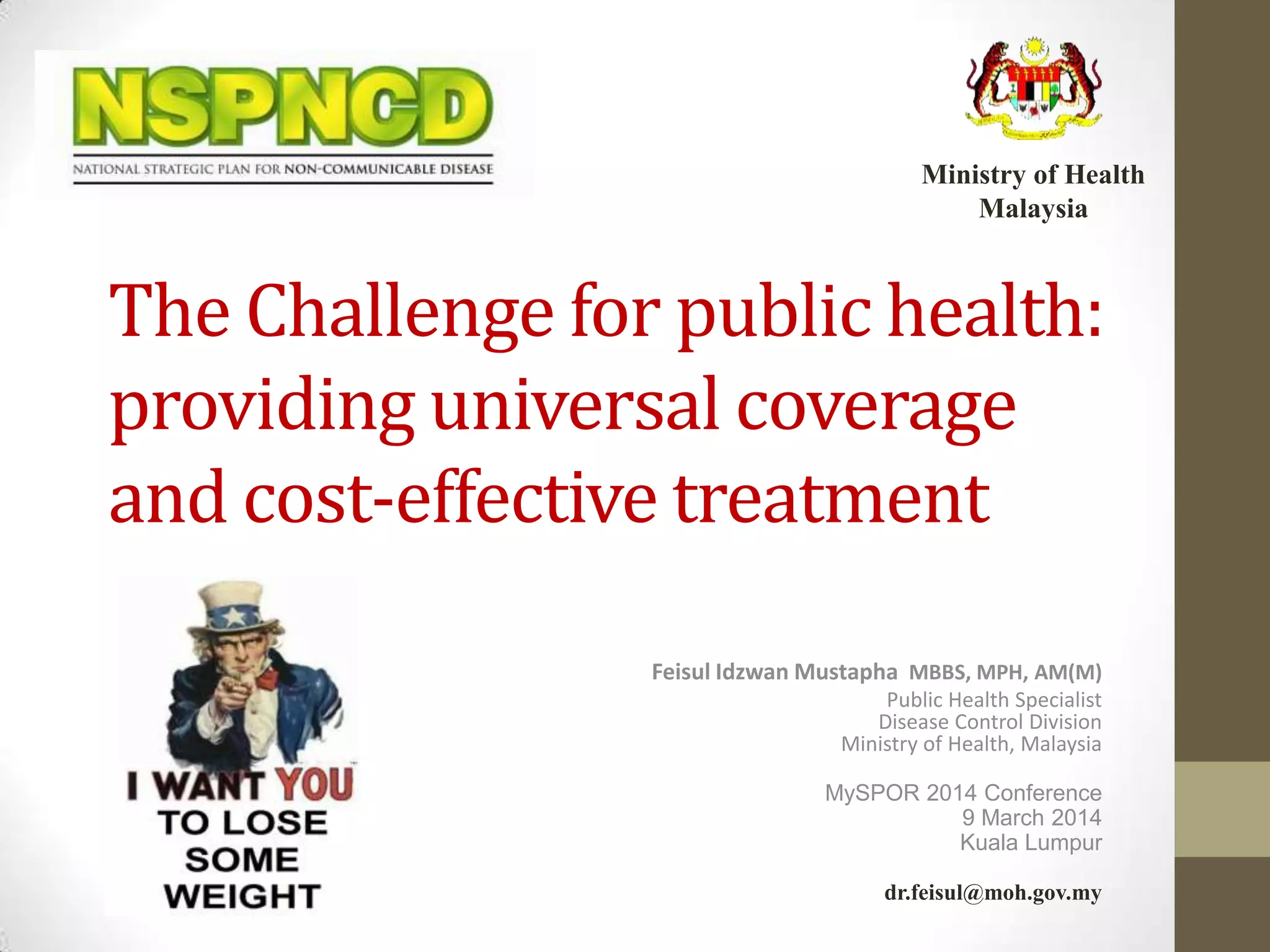 Public heath challenges for NCDs, UHC and cost effective treatment, MySPOR 2014 | PPT