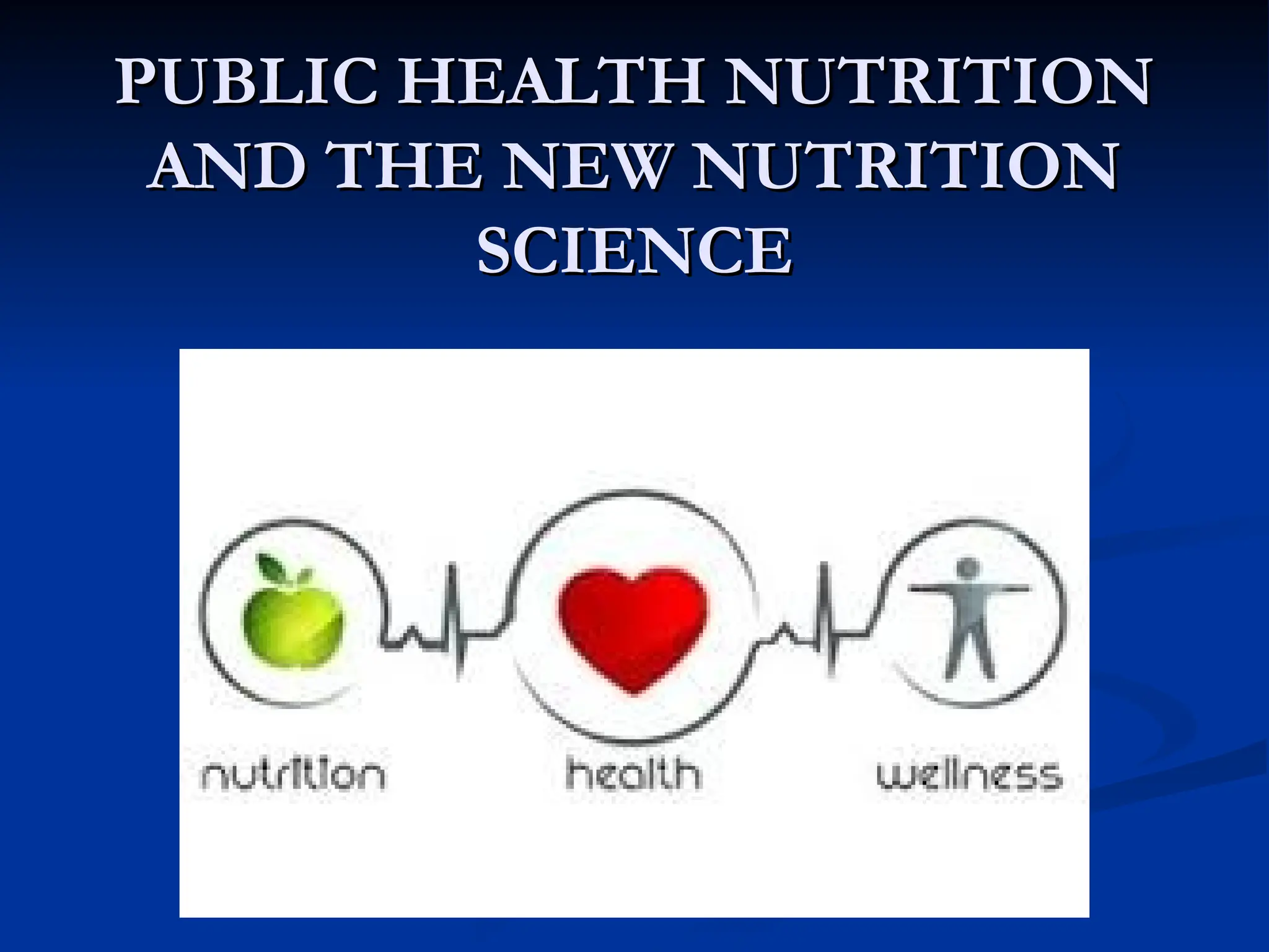 Public Health Nutrition New Nut. Sci..ppt