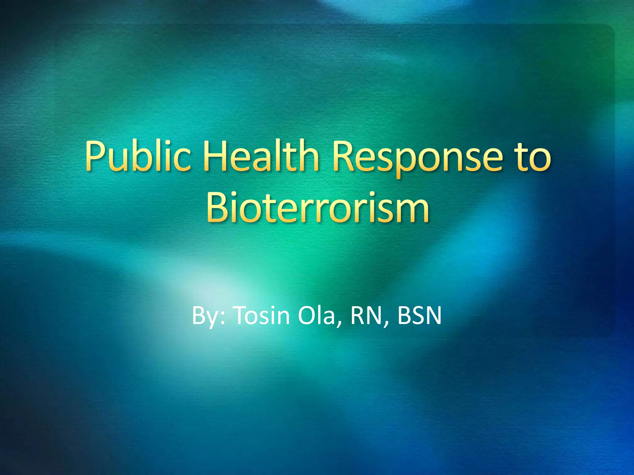 Public health response to bioterrorism | PPTX