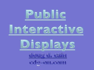 Public Interactive Displays v2 | PPT