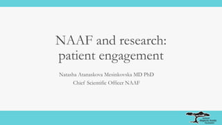 NAAF and Research: Patient Engagement | PDF