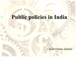 Public Policies in India | PPTX