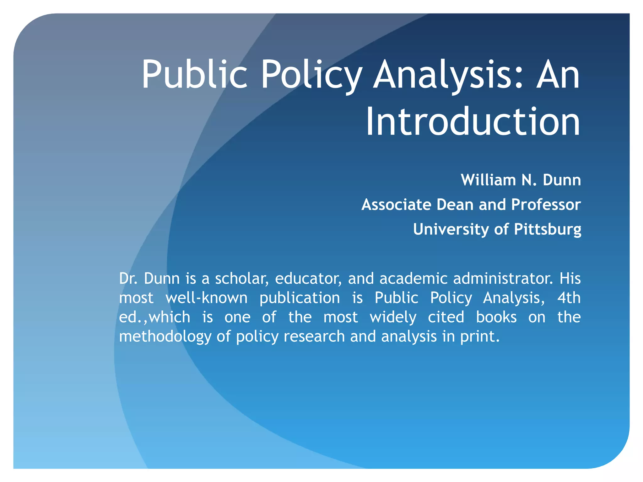 Public policy analysis_dunn | PPT