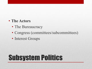 Public policy and subsystem politics | PPTX