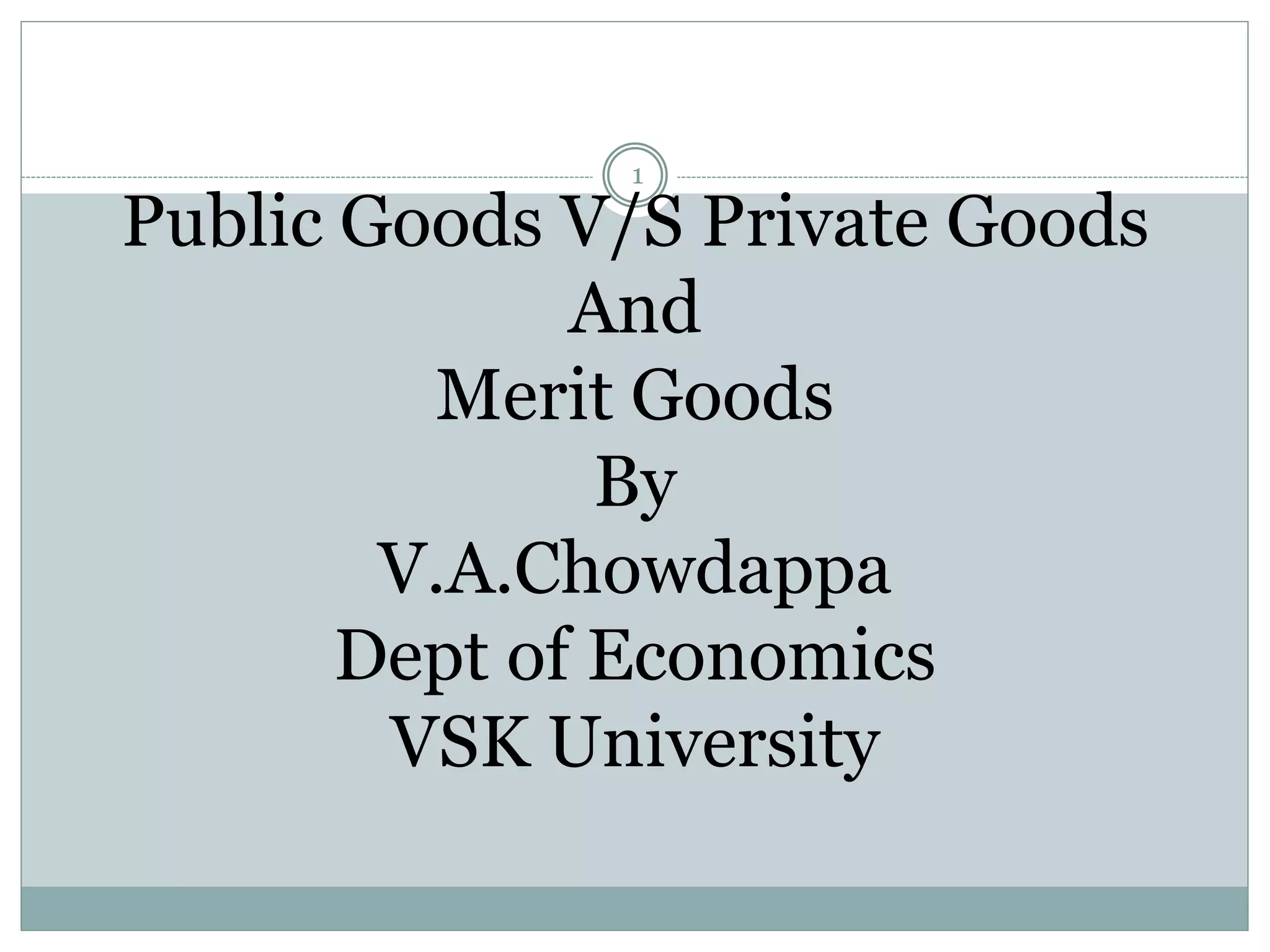 Public,private and merit goods | PPTX