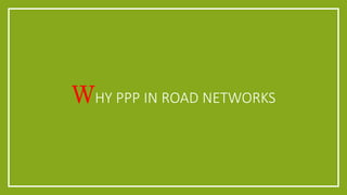 Public private partnership in development of road network | PPTX
