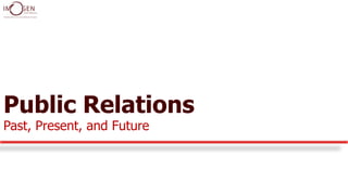 Public Relations - Past, Present & Future | PPT