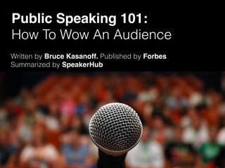 Speakers 101: How to wow your audience ( | PPT