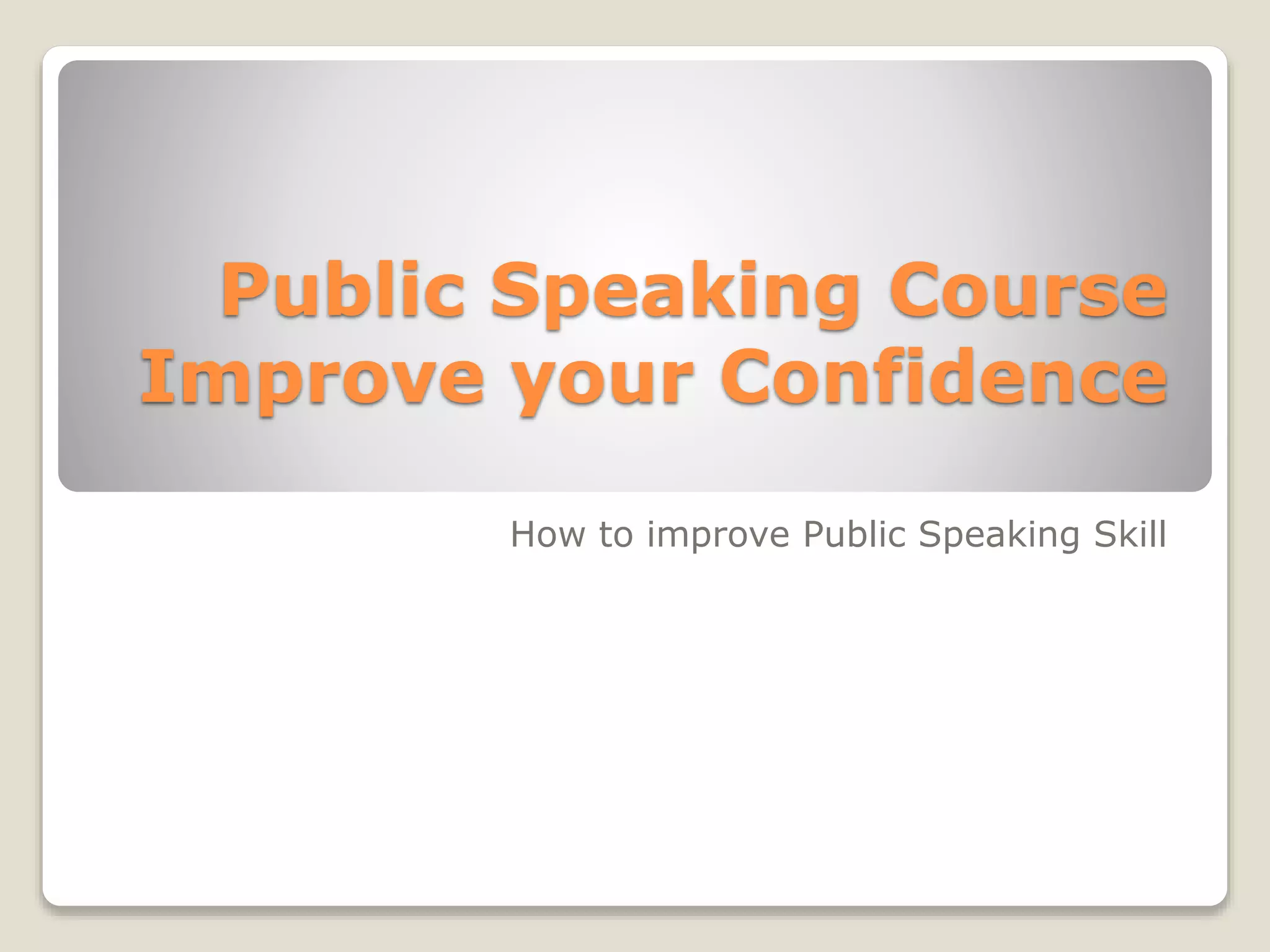 Public speaking course improve your confidence | PPT