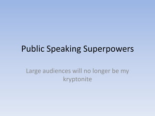 Public Speaking Superpowers | PPTX