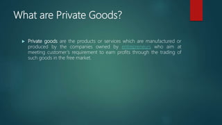Public vs private goods | PPTX | Economy | Business and Finance