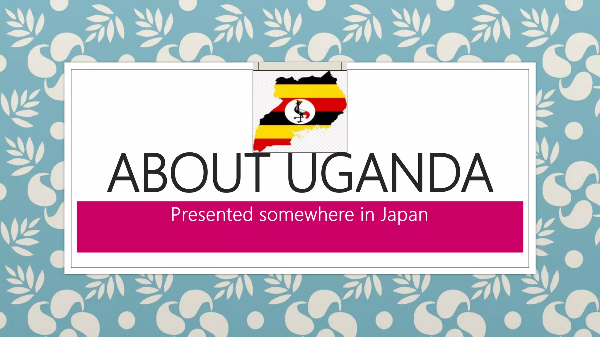 About Uganda; Good and Bad points | PPTX