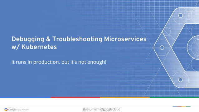 Troubleshooting & debugging production microservices in Kubernetes with ...
