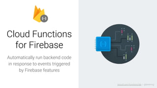 Supercharge your app with Cloud Functions for Firebase | PPT