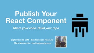 Publish Your React Component | PPT