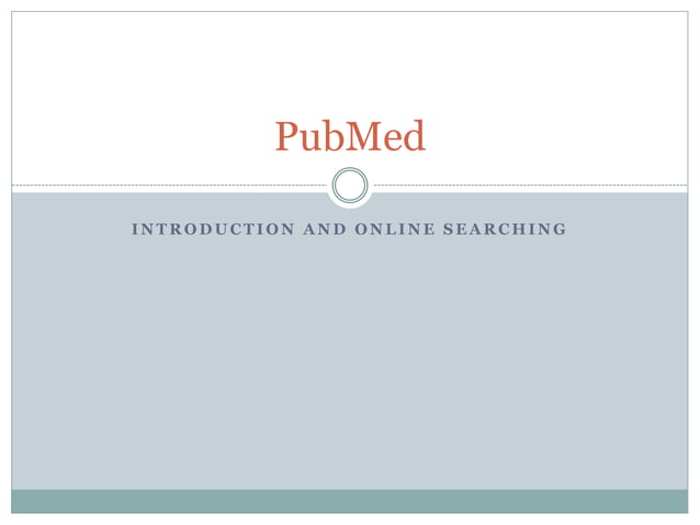 Pub med | PPTX | Search | Internet
