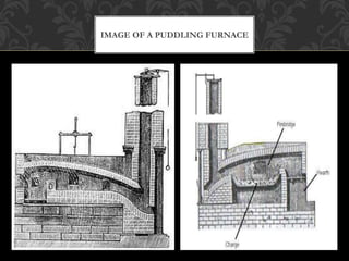 Puddling furnace | PPT