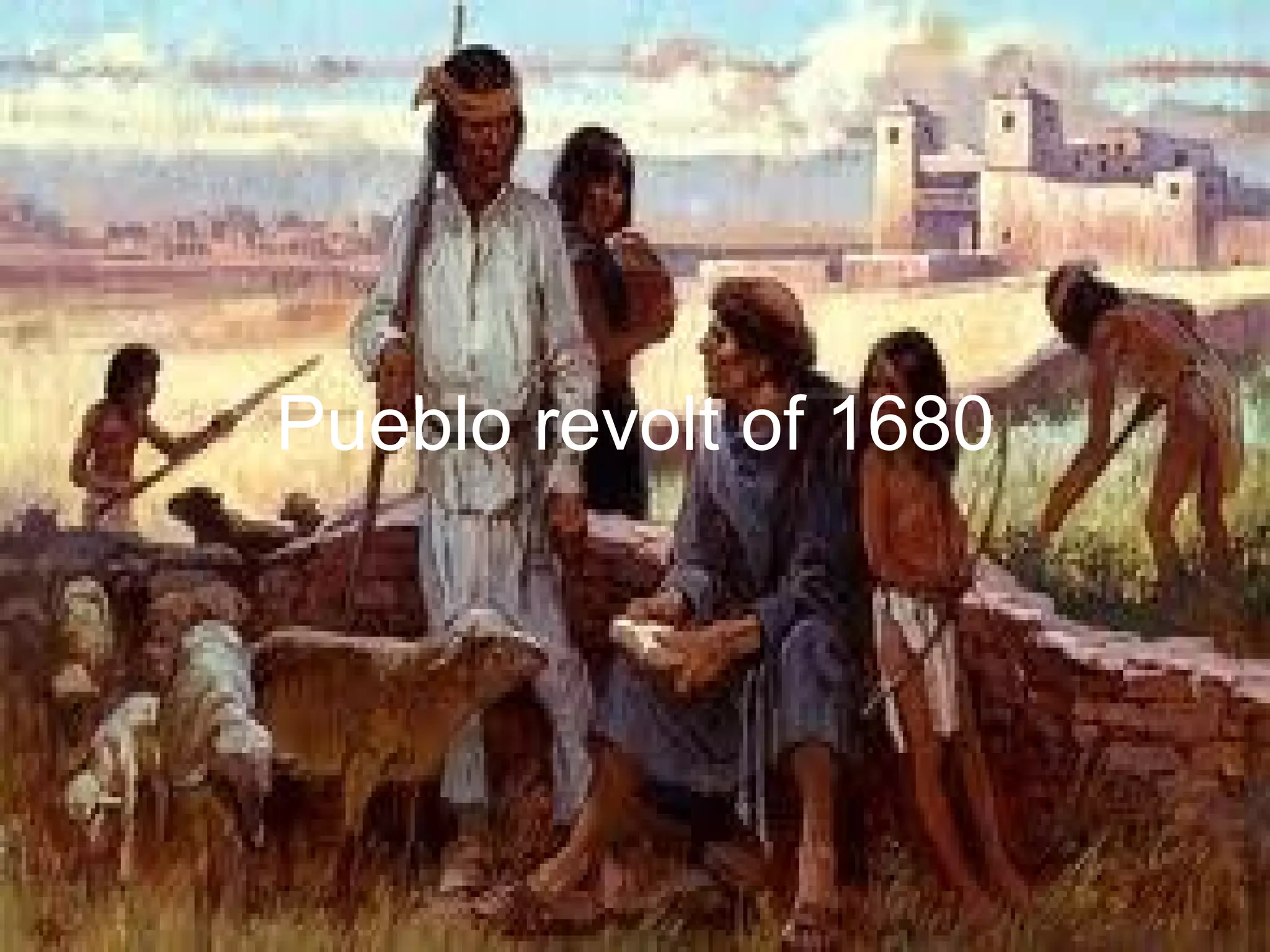 Pueblo revolt of 1680 | PPT