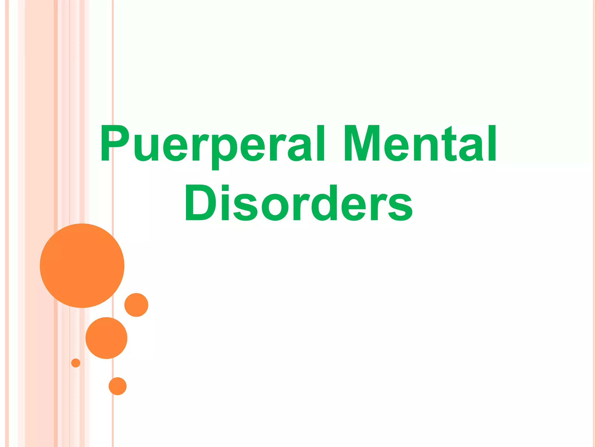 Puerperal mental disorder | PPTX