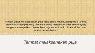 pengertian puja, jenis puja dalam agama Buddha | PPTX