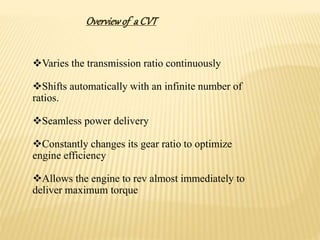 PPT ON CONTINUOUSLY VARIABLE TRANSMISSION CVT by Pukhraj Palariya | PPTX