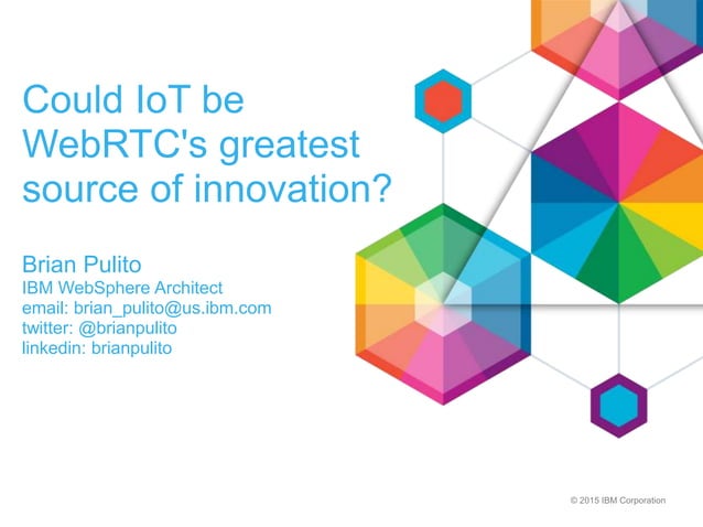 Could Iot be WebRTC's greatest source of innovation? (The IIT RTC ...