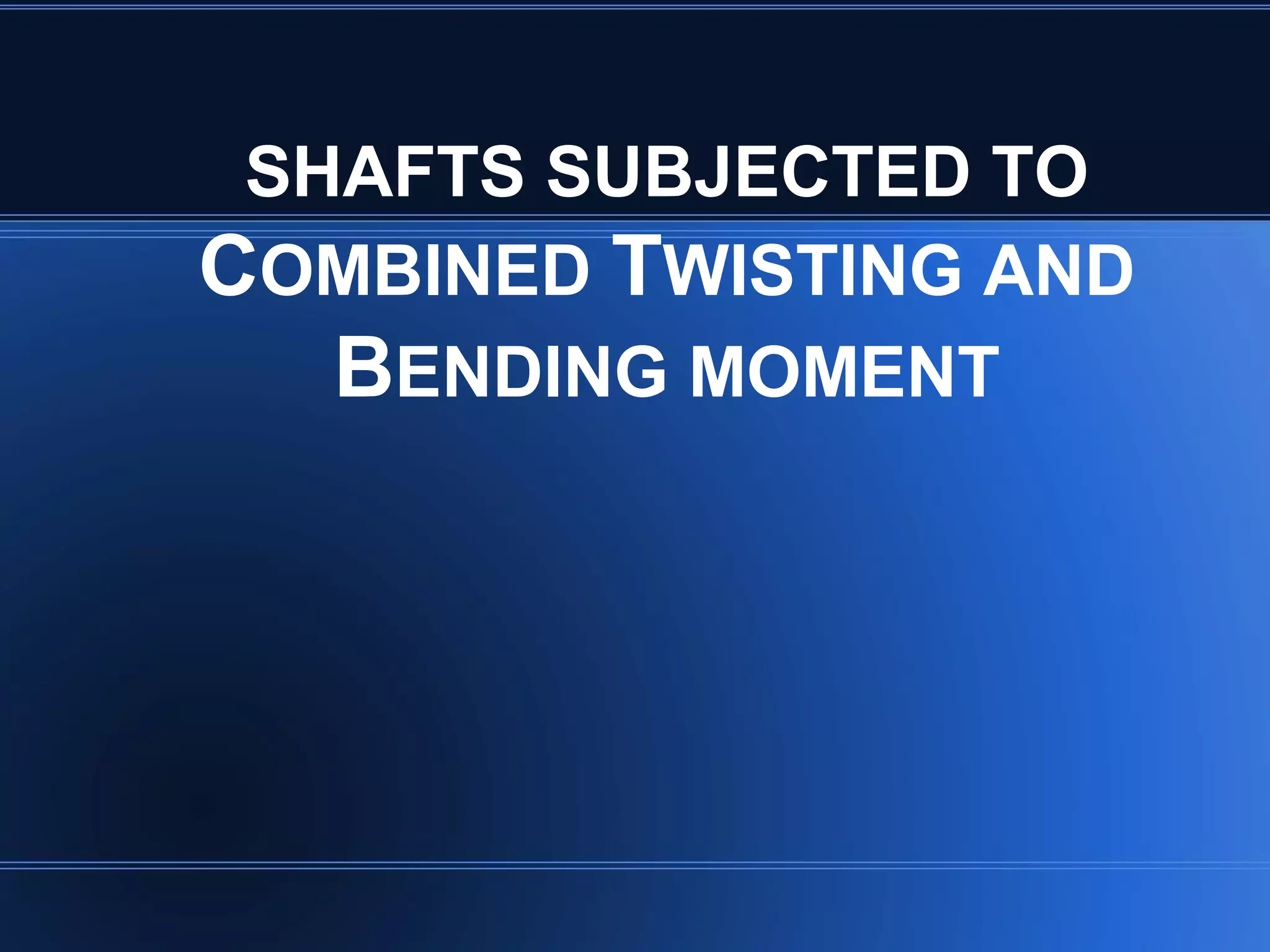 DESIGN OF SHAFT | PPT