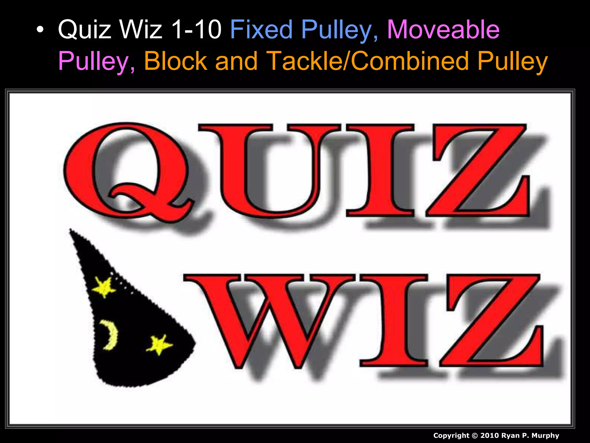 Name that type of Pulley PowerPoint Quiz | PPTX | Physics | Science