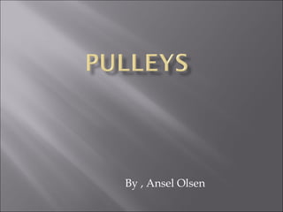 Pulleys ansel | PPT