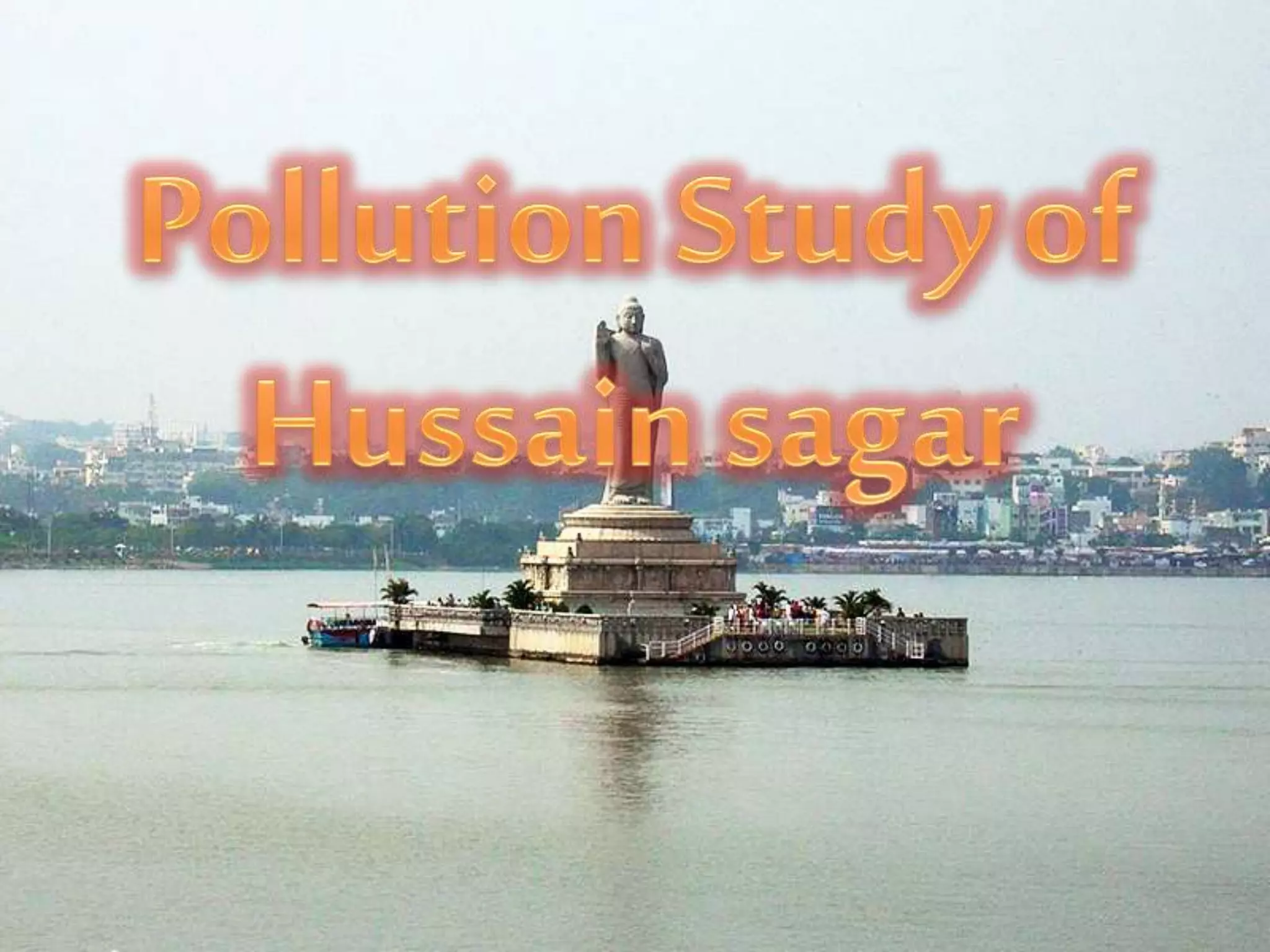 Pullution of hussain sagar lake | PPTX