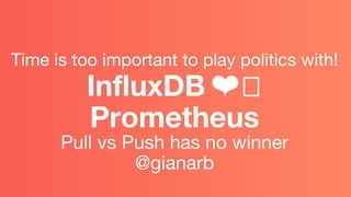 Monitoring Pull vs Push, InfluxDB and Prometheus | PDF