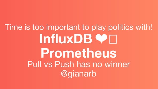 Monitoring Pull vs Push, InfluxDB and Prometheus | PDF