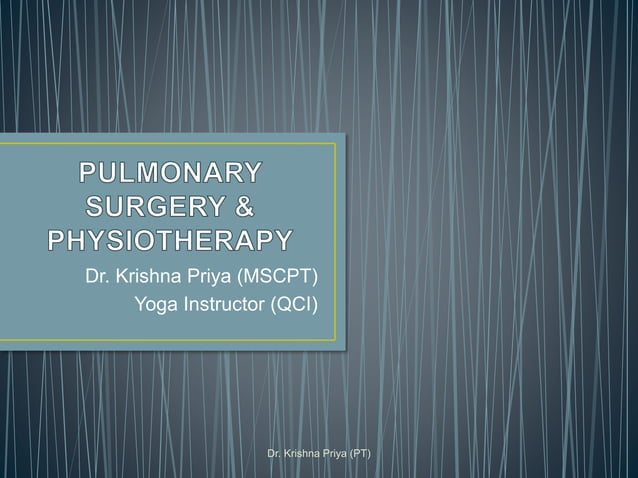 PulmonarySurgeries for Physiotherapists .pptx