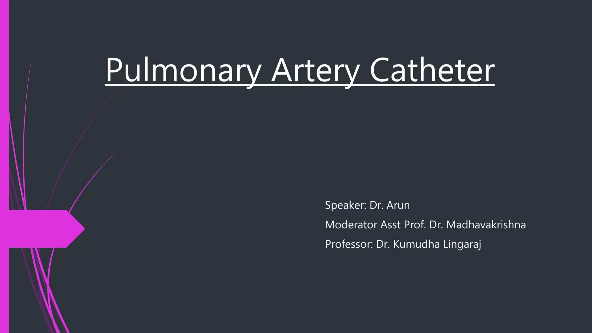 Pulmonary artery catheter | PPTX