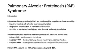 Pulmonary Alveolar Proteinosis (PAP) Syndrome.pptx