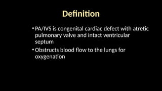 Pulmonary atresia without VSD (PAIVS).pptx