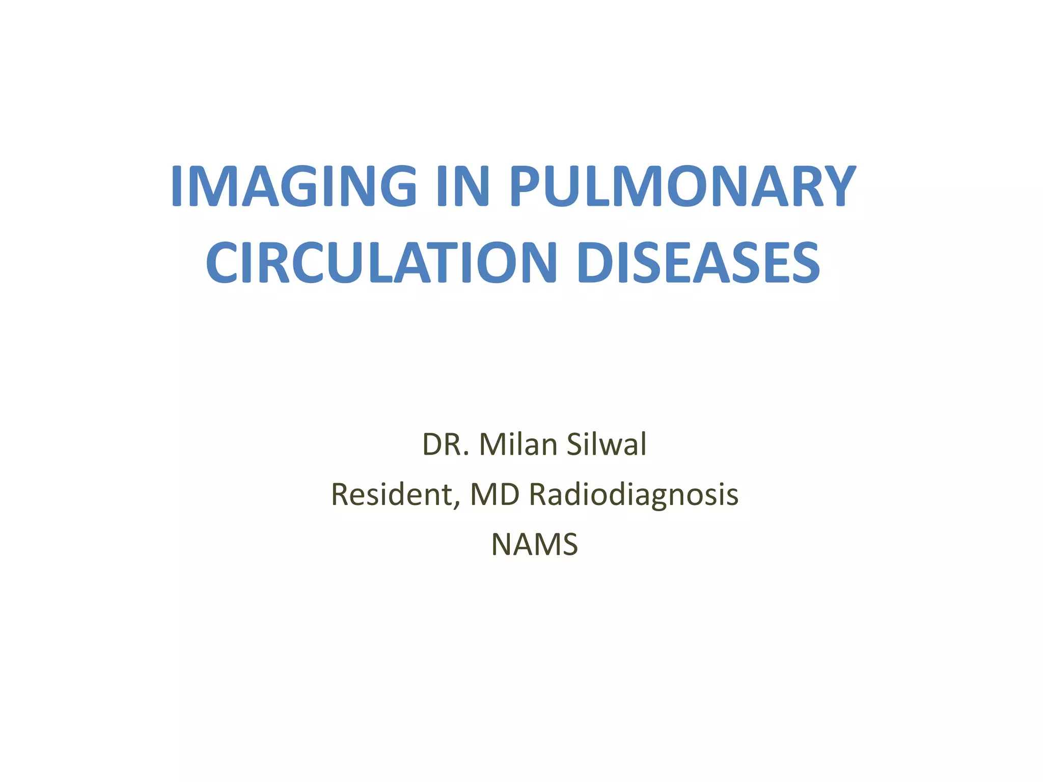 Imaging in pulmonary circulation disease | PPT