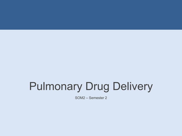 Pulmonary drug delivery | PPTX