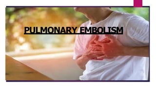 PULMONARY EMBOLISM.pptx