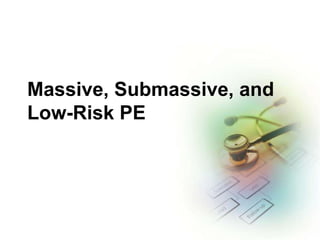 Management of Massive & Submassive Pulmonary Embolism | PPTX