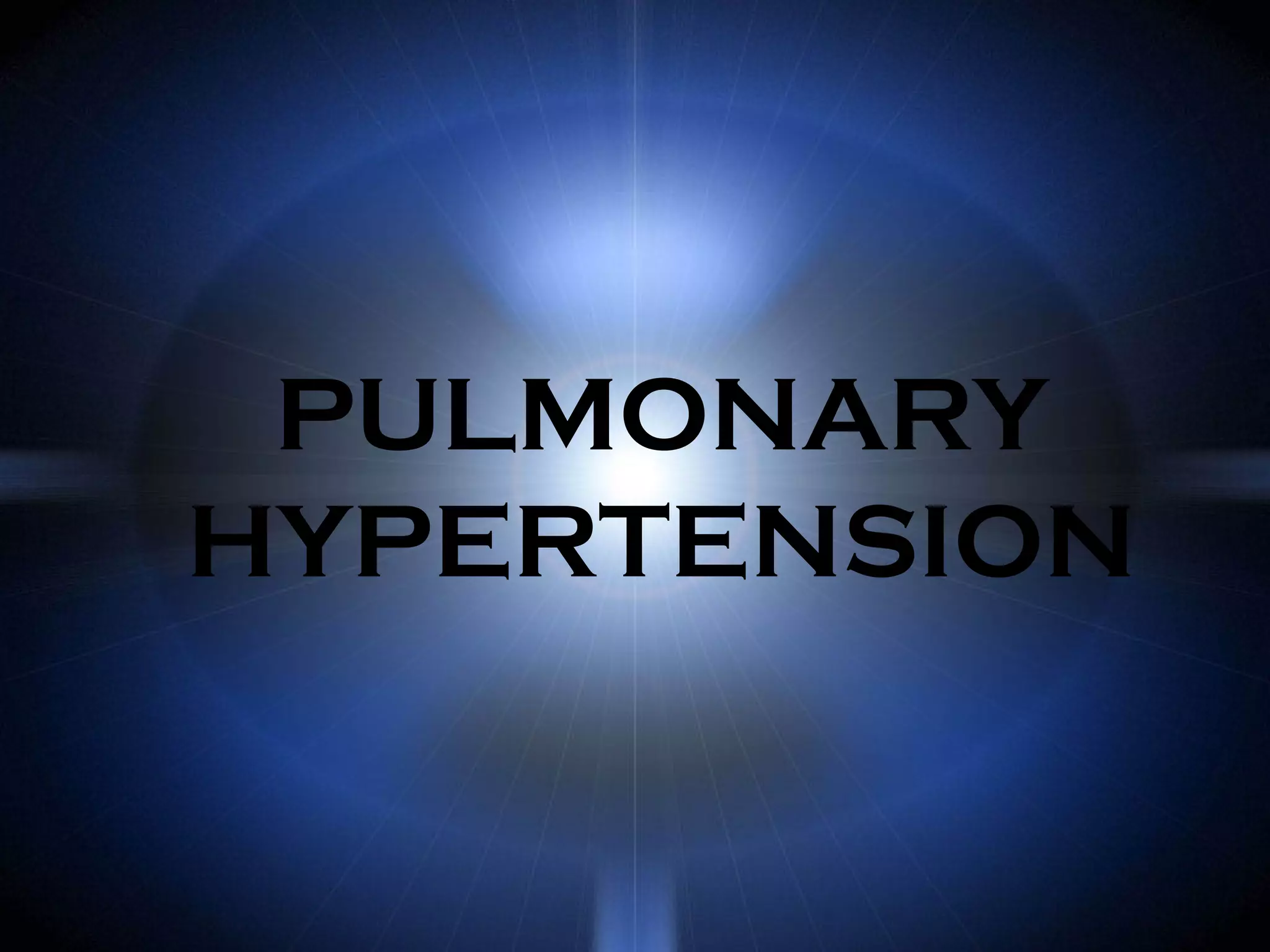 Pulmonary hypertension | PPT | Heart and Cardiovascular Diseases ...