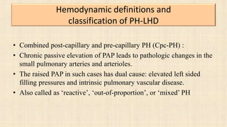 Pulmonary hypertention in left heart diseases PH-LHD | PPTX