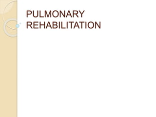 Pulmonary rehabilitation | PPT